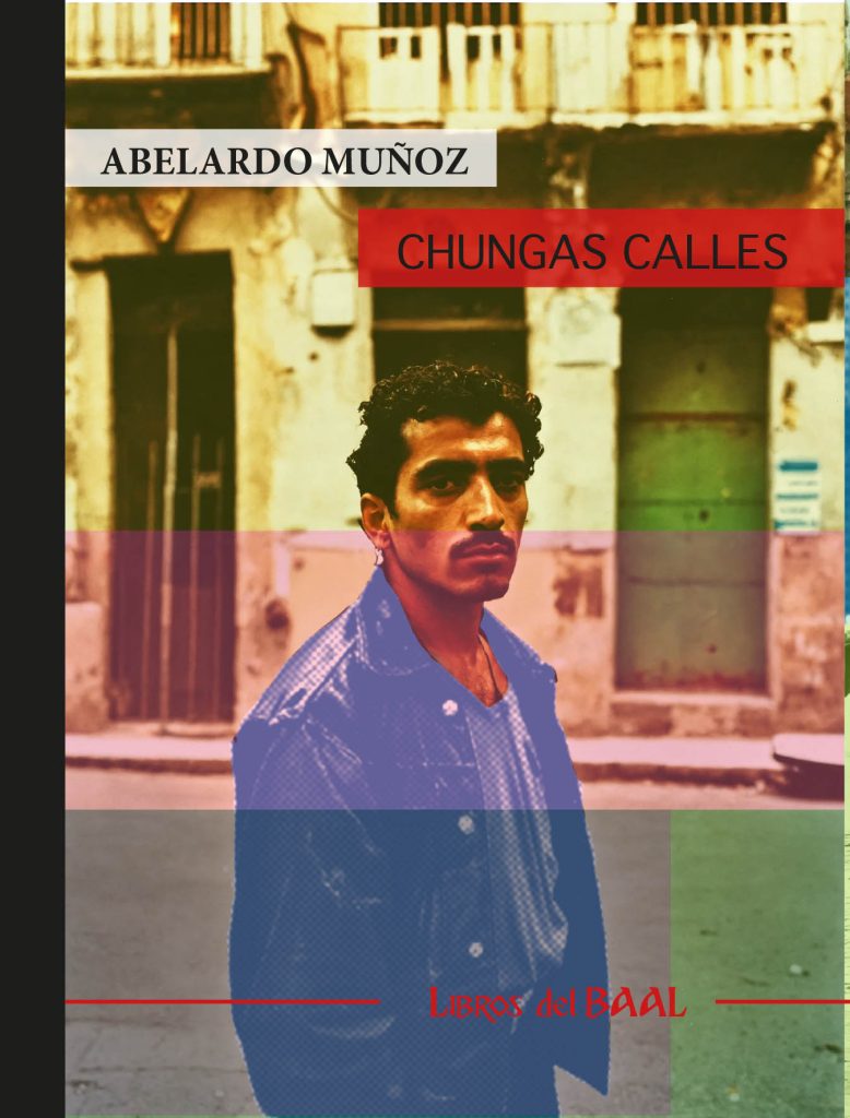 CHUNGAS CALLES, de Abelardo Muñoz. Presentación de la novela el 25 de ...